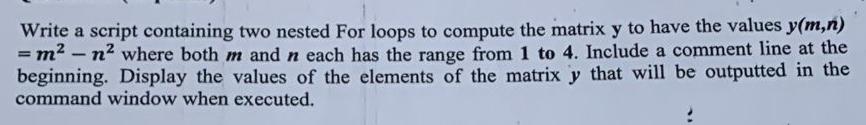 Solved Write a script containing two nested For loops to | Chegg.com