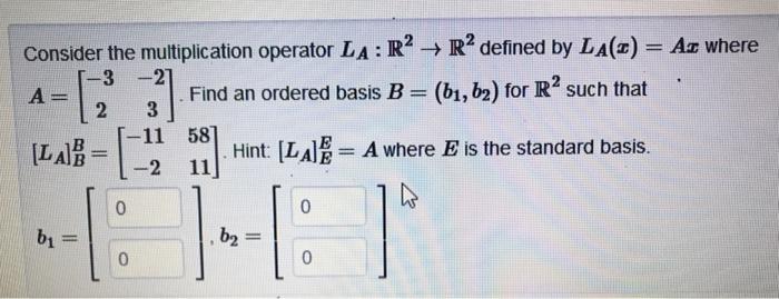 Solved Consider the multiplication operator LA:R2→R2 defined | Chegg.com