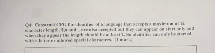 Solved Q4: Construct CFG for identifier of a language that | Chegg.com