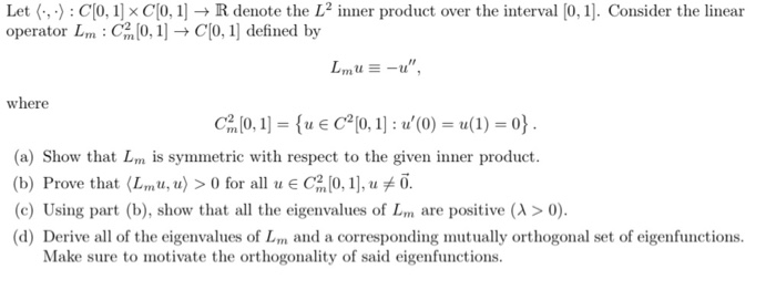 Solved Let (,): C[0, 1] x C[0, 1] + R denote the L2 inner | Chegg.com