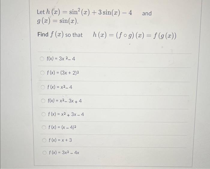 Solved Let h(x)=sin2(x)+3sin(x)−4 and g(x)=sin(x) Find f(x) | Chegg.com