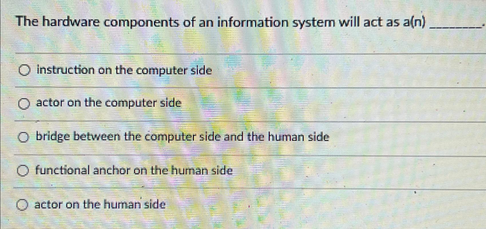 Solved The hardware components of an information system will | Chegg.com