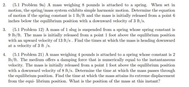 Solved 2. (5.1 Problem 9a) A mass weighing 8 pounds is | Chegg.com