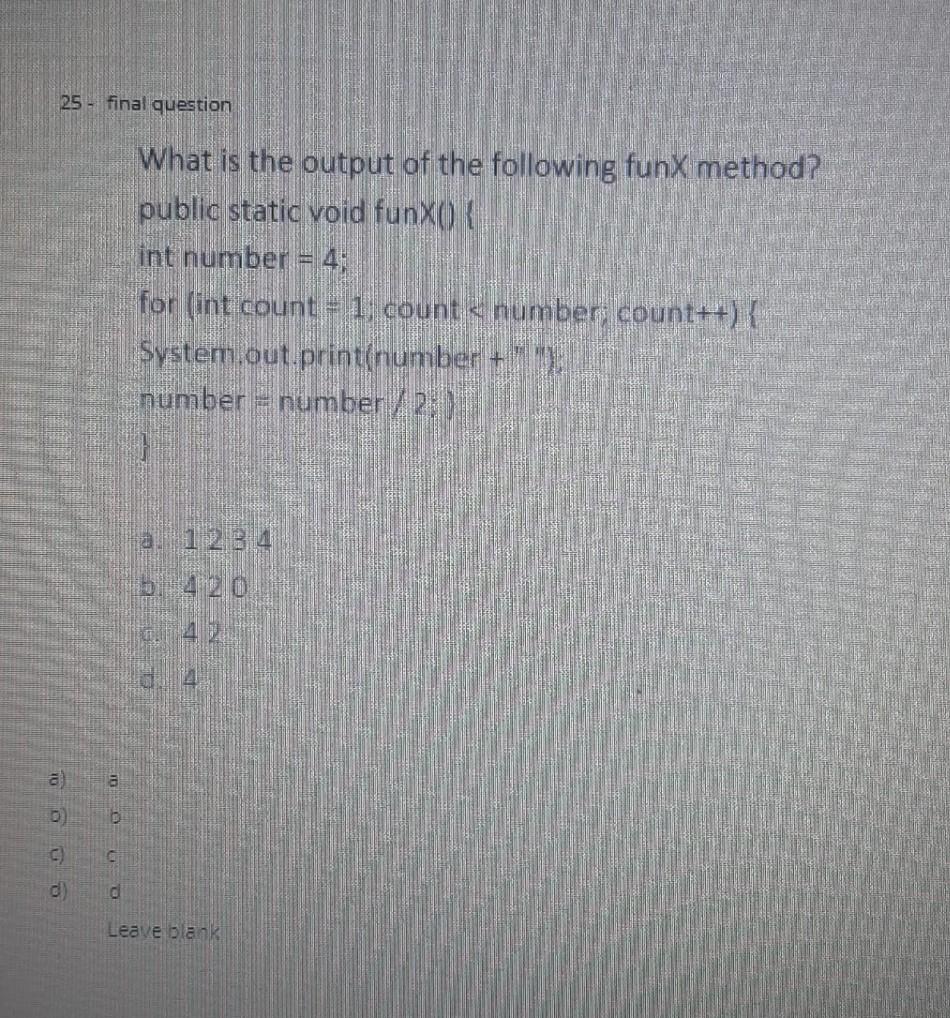 Solved 25 - final question What is the output of the | Chegg.com