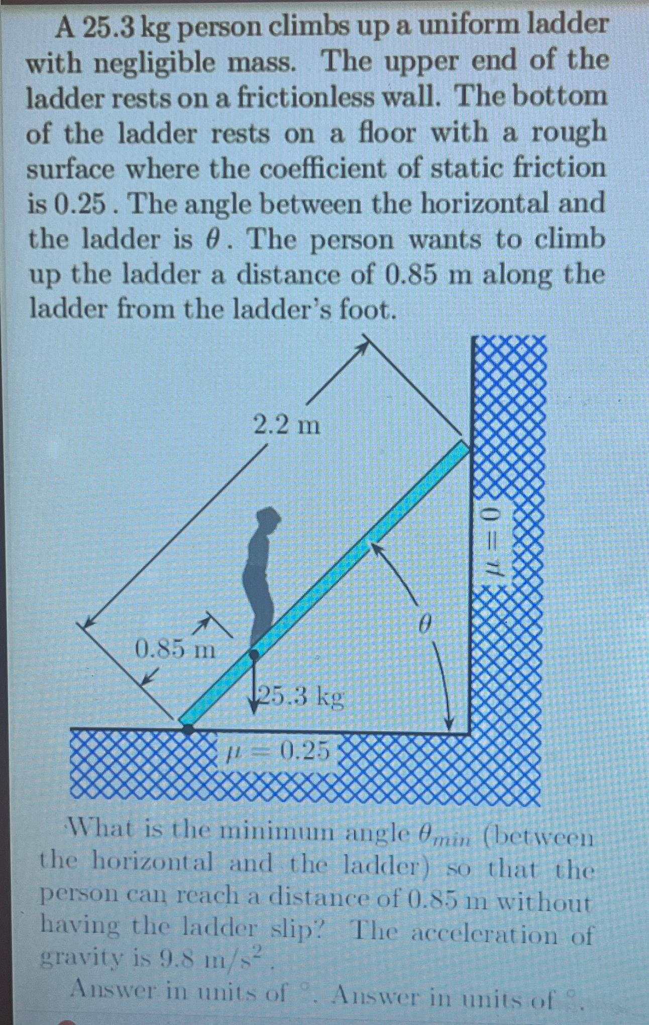 Solved A 25.3kg ﻿person climbs up a uniform ladder with | Chegg.com