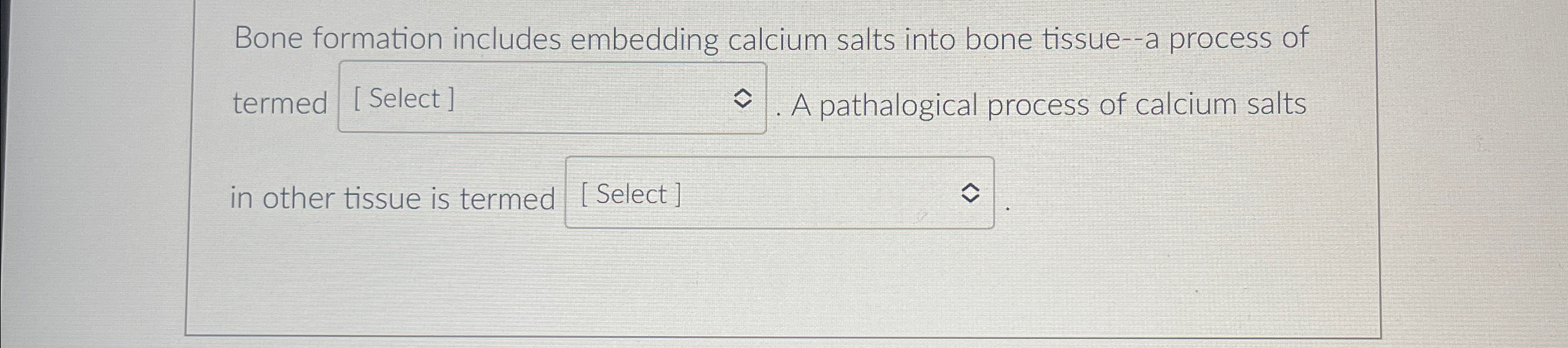 Solved Bone formation includes embedding calcium salts into | Chegg.com