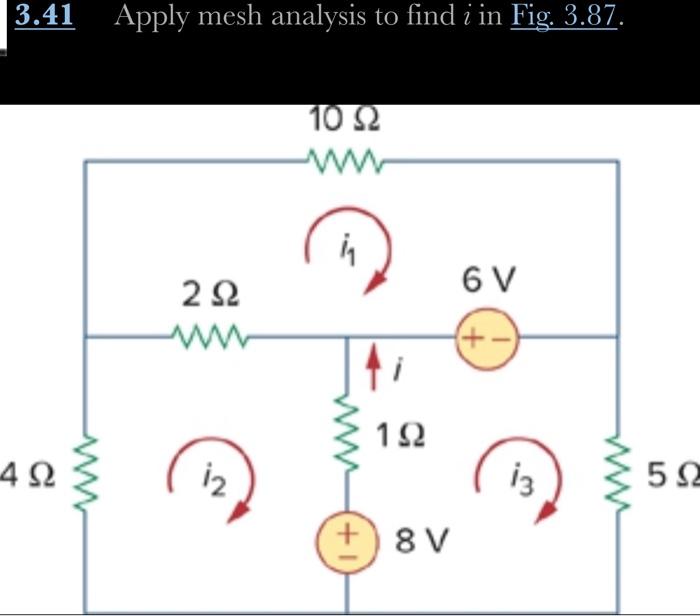Solved 3.41 Apply mesh analysis to find i in Fig. 3.87. | Chegg.com