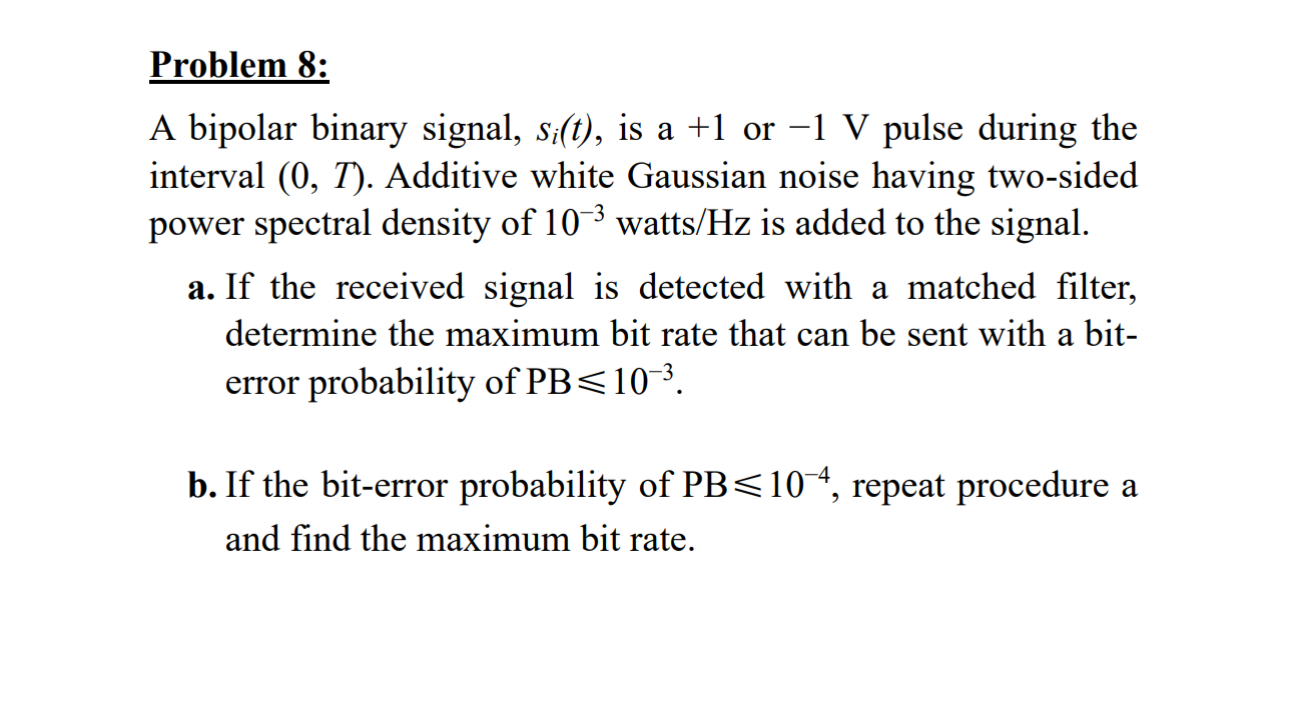 Problem 8:A bipolar binary signal, si(t), ﻿is a +1 | Chegg.com