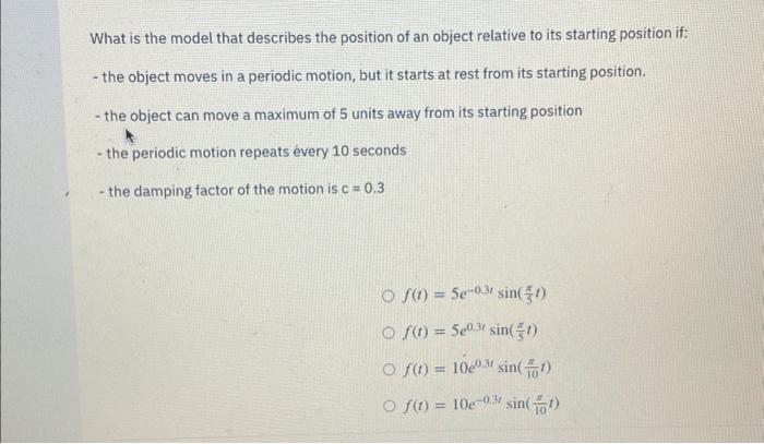 Solved What is the model that describes the position of an | Chegg.com