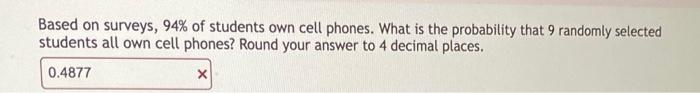 Solved Based on surveys, 94% of students own cell phones. | Chegg.com