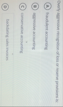 Solved Overly aggressive recognition of loss or reserve | Chegg.com