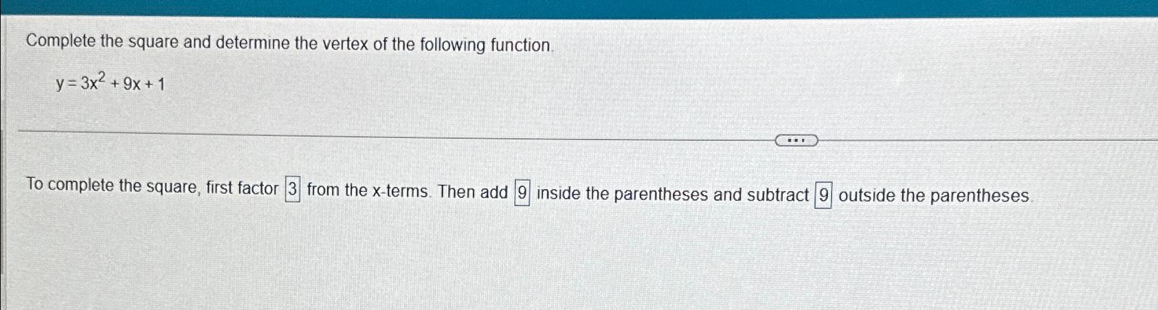 Solved Complete the square and determine the vertex of the | Chegg.com