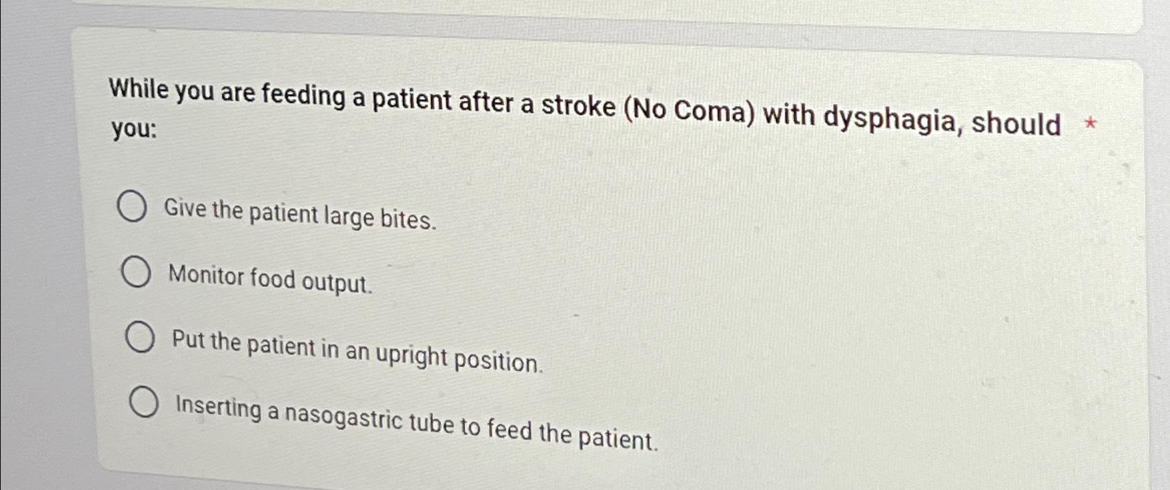 Solved While you are feeding a patient after a stroke (No | Chegg.com