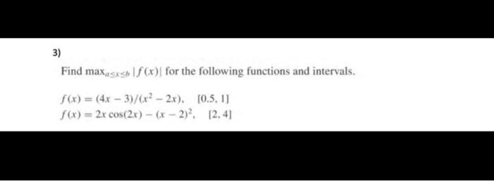 Solved 3) Find maxa≤x≤b∣f(x)∣ for the following functions | Chegg.com
