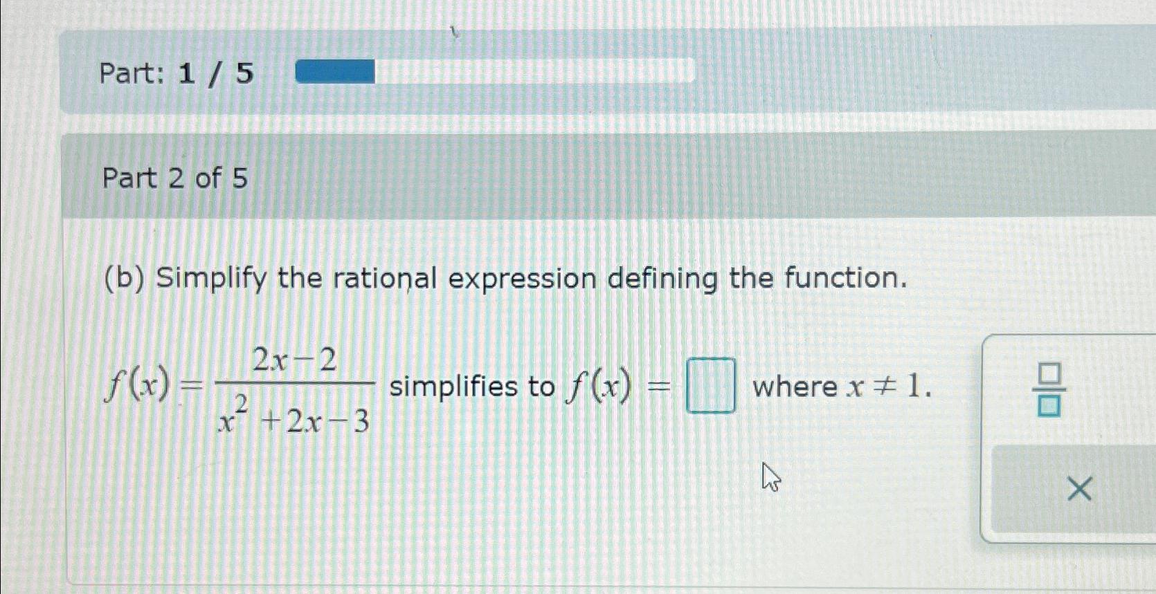 Solved Part: 1 / 5Part 2 ﻿of 5(b) ﻿Simplify the rational | Chegg.com