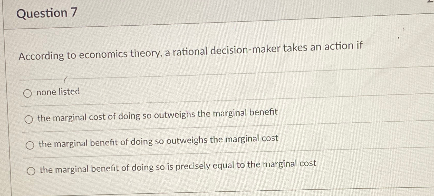 Solved Question 7According to economics theory, a rational | Chegg.com