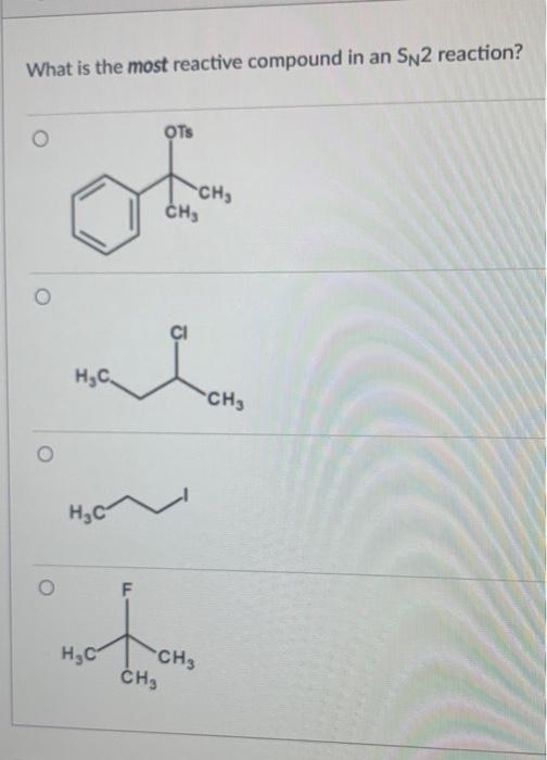 Solved What is the most reactive compound in an SN2 | Chegg.com