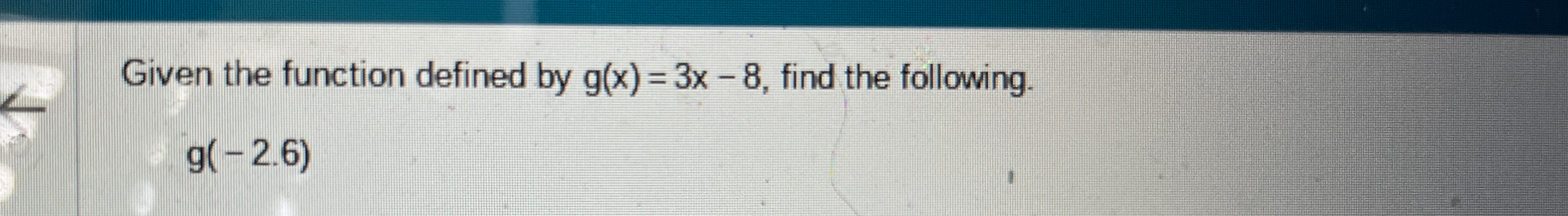 Solved Given the function defined by g(x)=3x-8, ﻿find the | Chegg.com