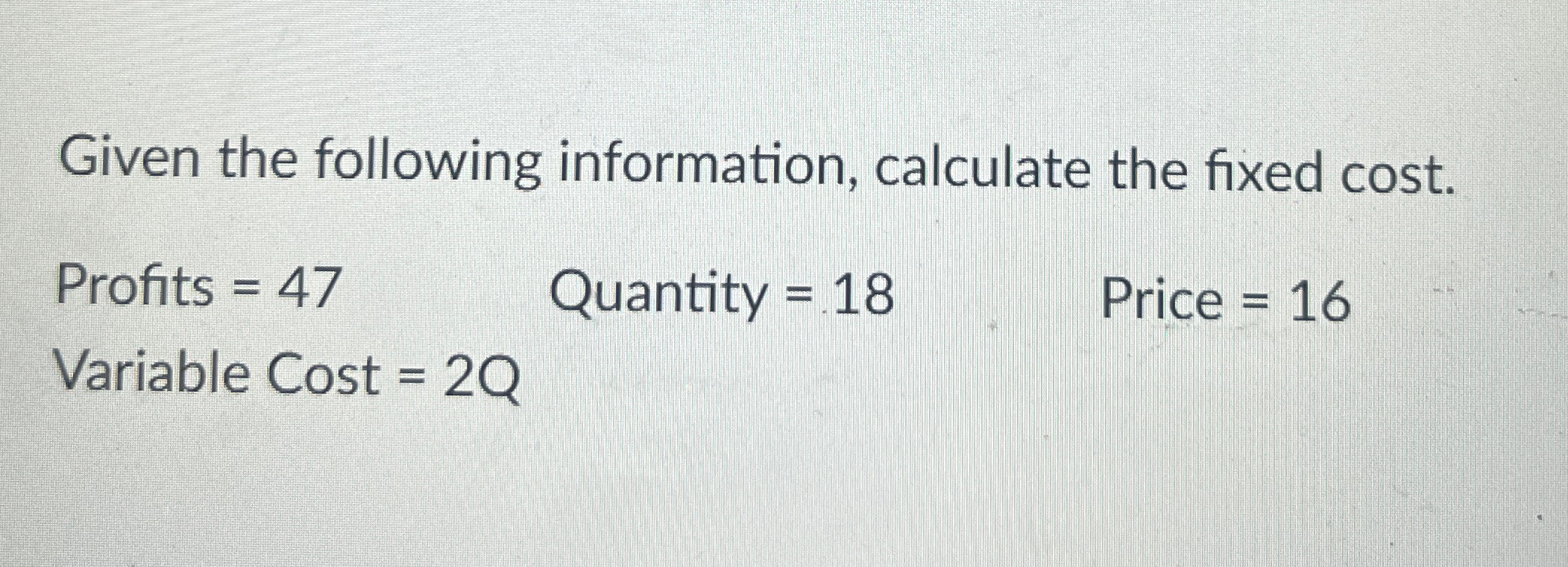 Solved Given the following information, calculate the fixed | Chegg.com