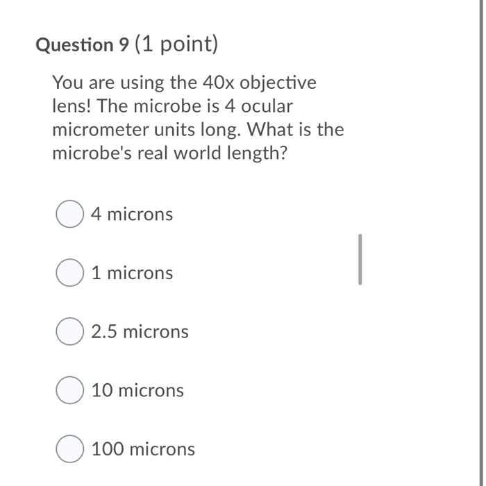 Solved Question 9 (1 point) You are using the 40x objective | Chegg.com