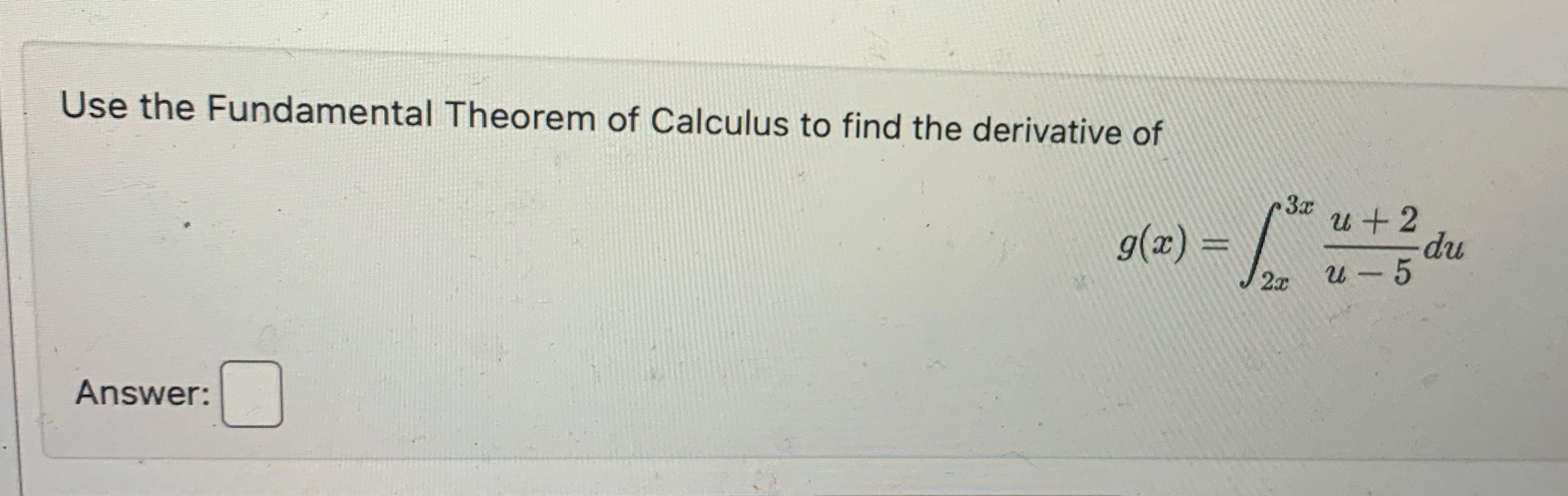 Solved Use the Fundamental Theorem of Calculus to find the | Chegg.com
