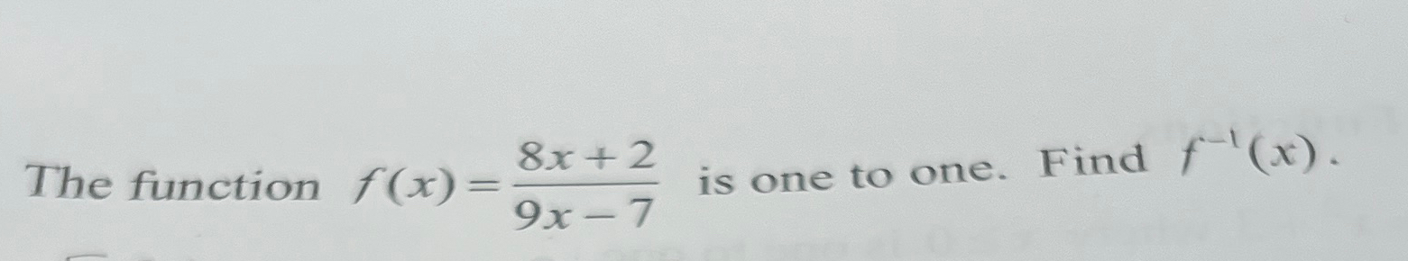 Solved The function f(x)=8x+29x-7 ﻿is one to one. Find | Chegg.com