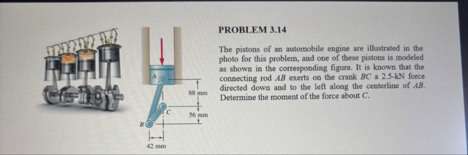 Solved PROBLEM 3.14The pistons of an automobile engine are | Chegg.com