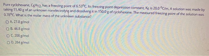 Solved Pure cyclohexane, C6H12, has a freezing point of | Chegg.com