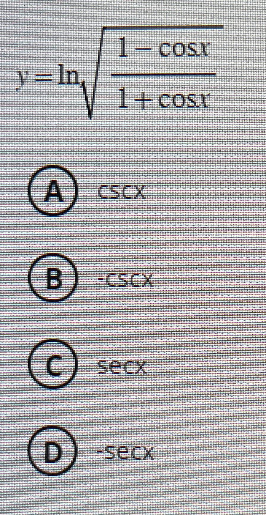 Solved y=ln1-cosx1+cosx2(A) cscx(B) -cscx(C) secx(D) -secx | Chegg.com