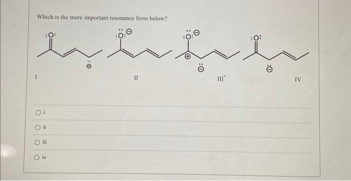Solved Which is the more important resonance form below? II | Chegg.com