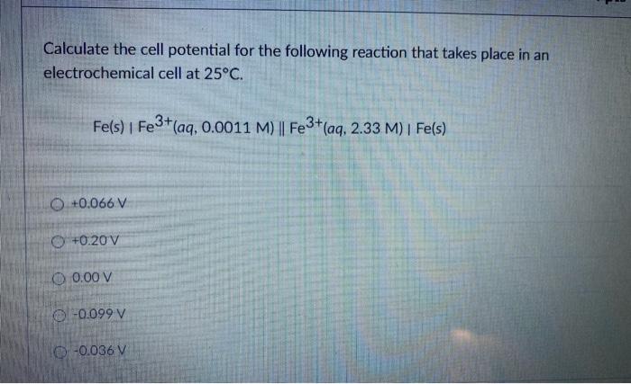 Solved Calculate The Cell Potential For The Following