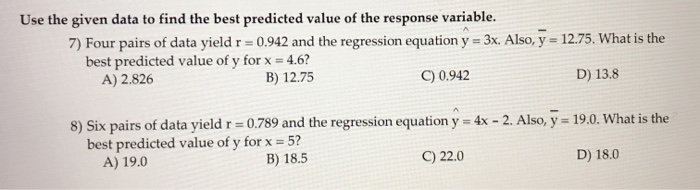 Solved Use the given data to find the best predicted value | Chegg.com