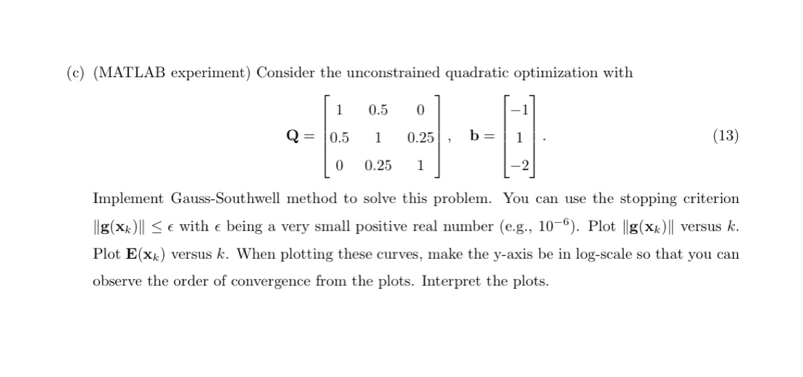 Solved (c) (MATLAB experiment) ﻿Consider the unconstrained | Chegg.com