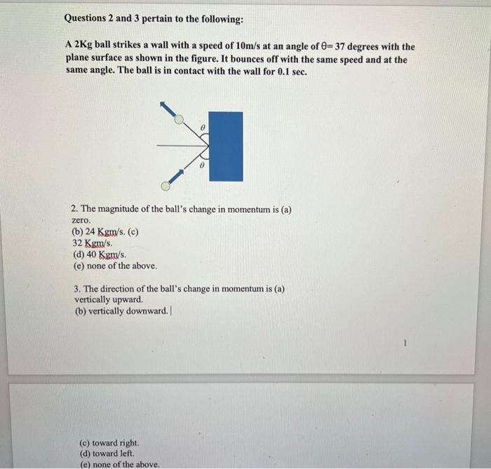 Solved Questions 2 and 3 pertain to the following: A 2Kg | Chegg.com