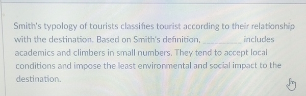 Solved Smith's typology of tourists classifies tourist | Chegg.com