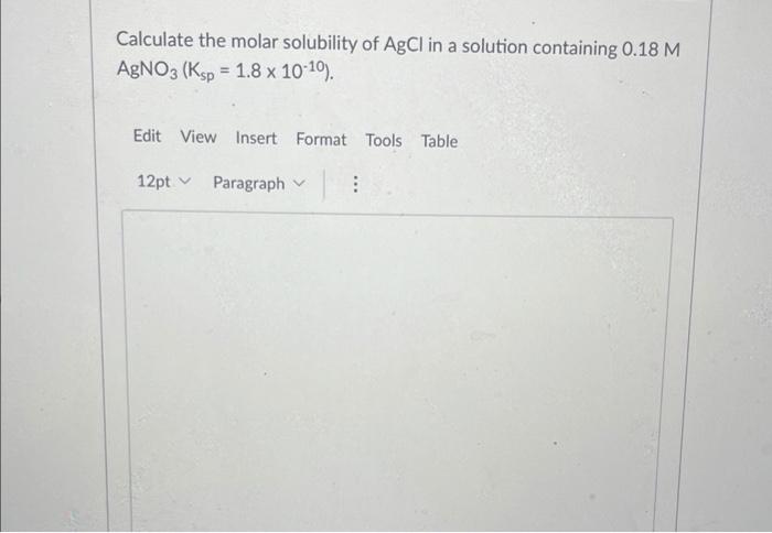 Solved Calculate the molar solubility of AgCl in a solution | Chegg.com