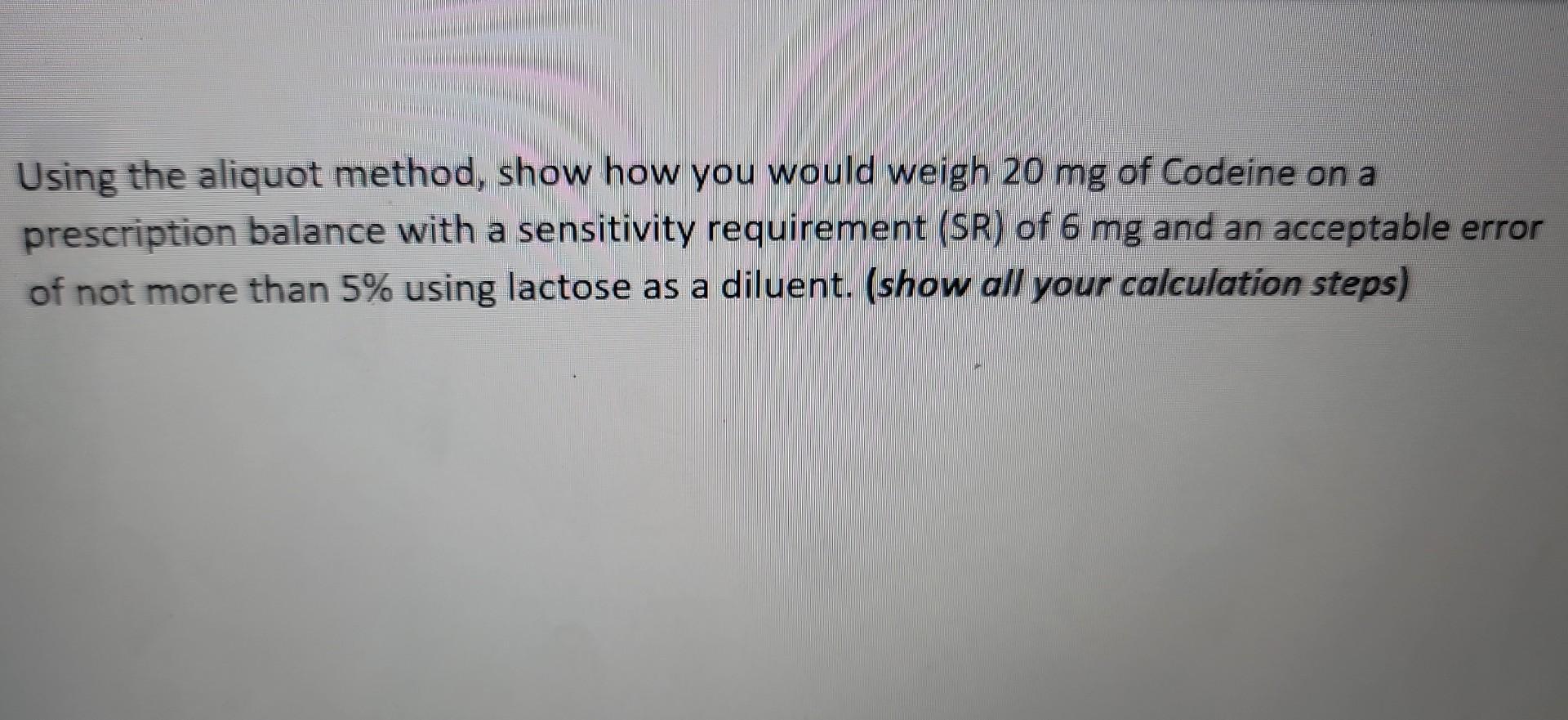Solved Using the aliquot method, show how you would weigh | Chegg.com