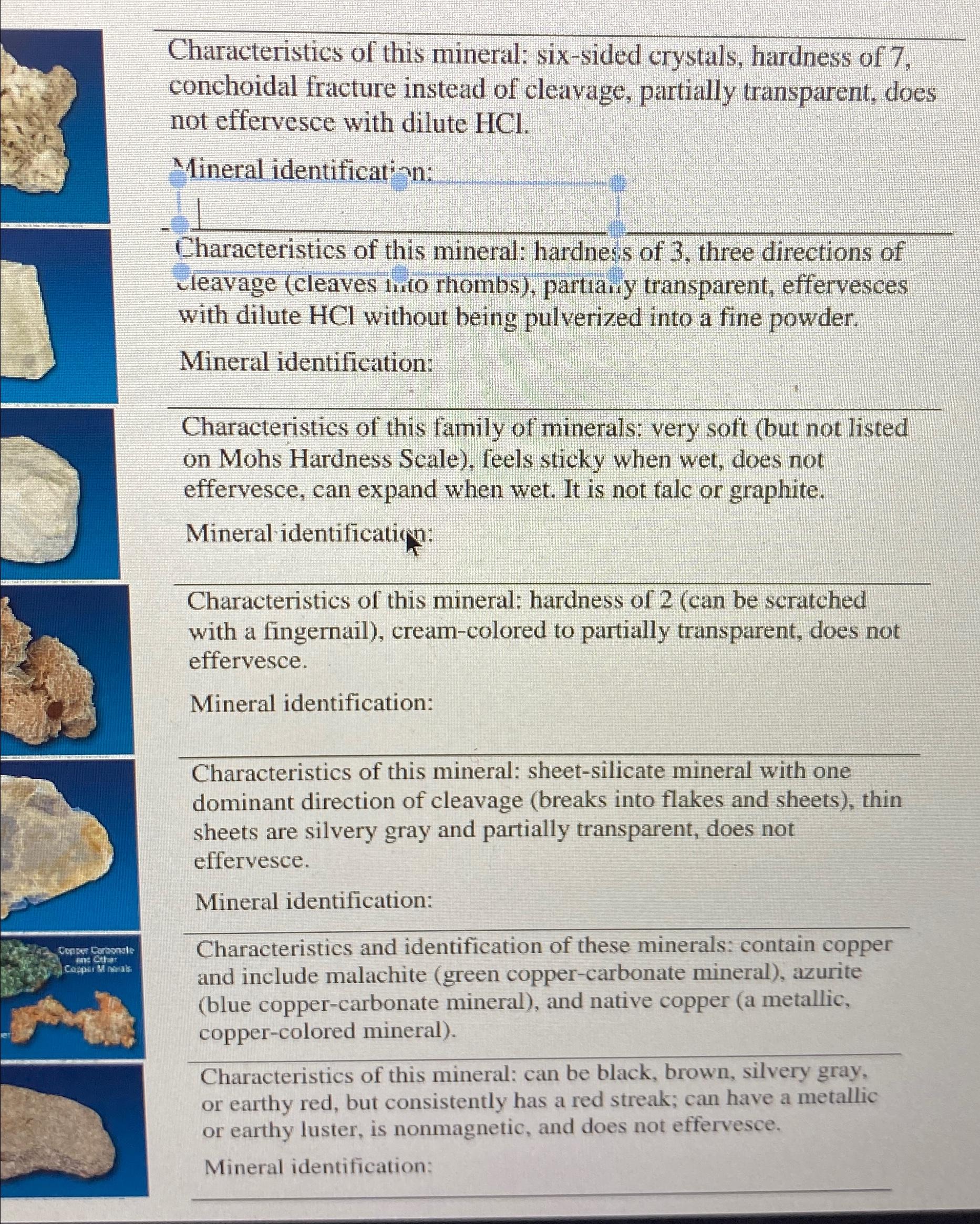 Solved Characteristics of this mineral: six-sided crystals, | Chegg.com