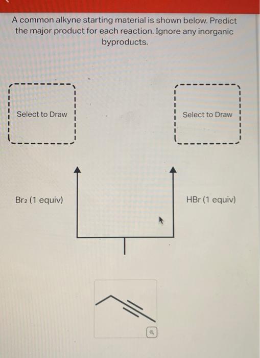 Solved A common alkyne starting material is shown below. | Chegg.com
