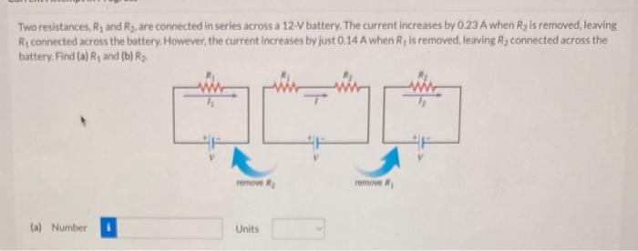 Solved Two resistances, R1 and R2, are connected in series | Chegg.com