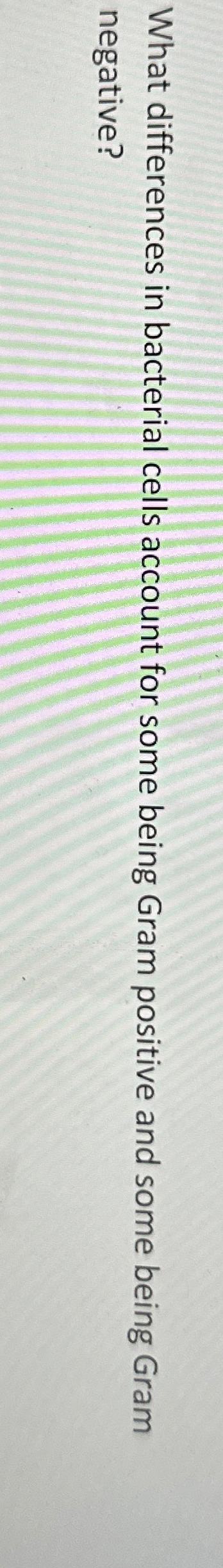 Solved What differences in bacterial cells account for some | Chegg.com