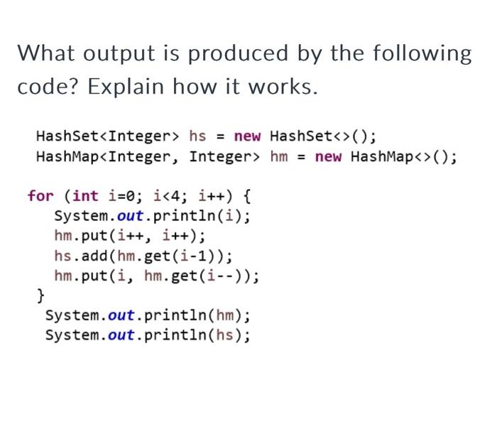 Solved What output is produced by the following code? | Chegg.com