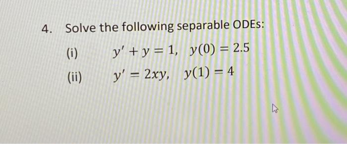 Solved Solve the following separable ODEs: (i) | Chegg.com