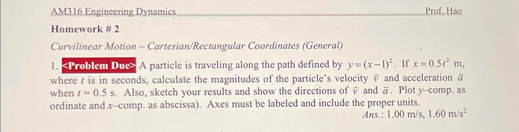 Solved AM316 ﻿Engineering DynamicsProf. HaoHomework # | Chegg.com