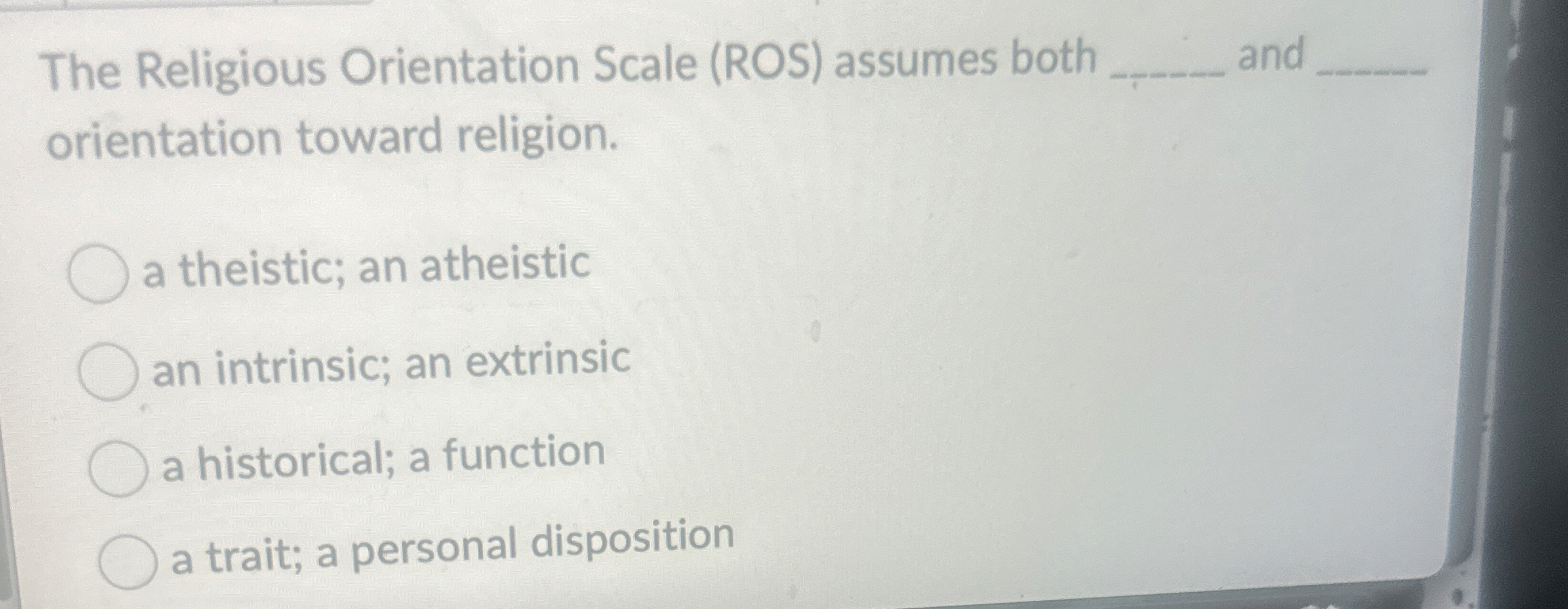 Solved The Religious Orientation Scale (ROS) ﻿assumes both | Chegg.com