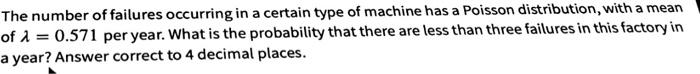 Solved The number of failures occurring in a certain type of | Chegg.com