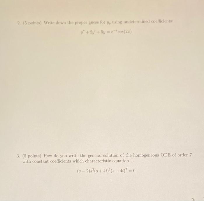 Solved 2. (5 points) Write down the proper guess for yp | Chegg.com