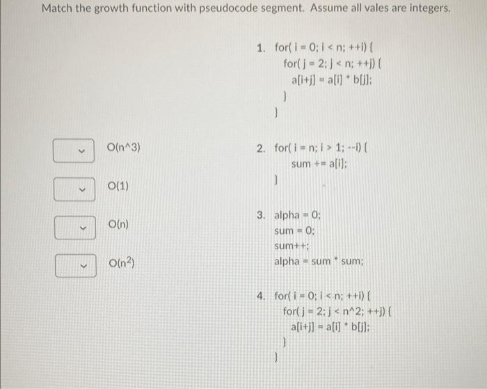 Solved Match the growth function with pseudocode segment. | Chegg.com