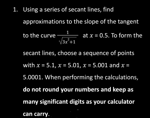 Solved 1. Using a series of secant lines, find | Chegg.com