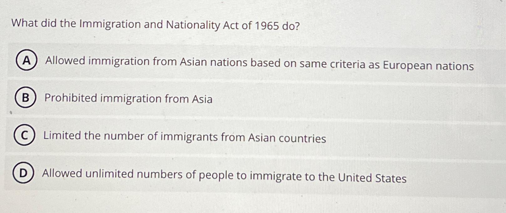 Solved What did the Immigration and Nationality Act of 1965 | Chegg.com